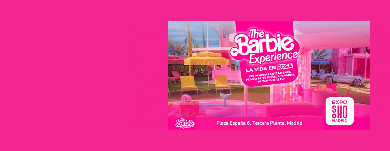 Entradas para The Barbie Experience - Fechas y próximos eventos 2024